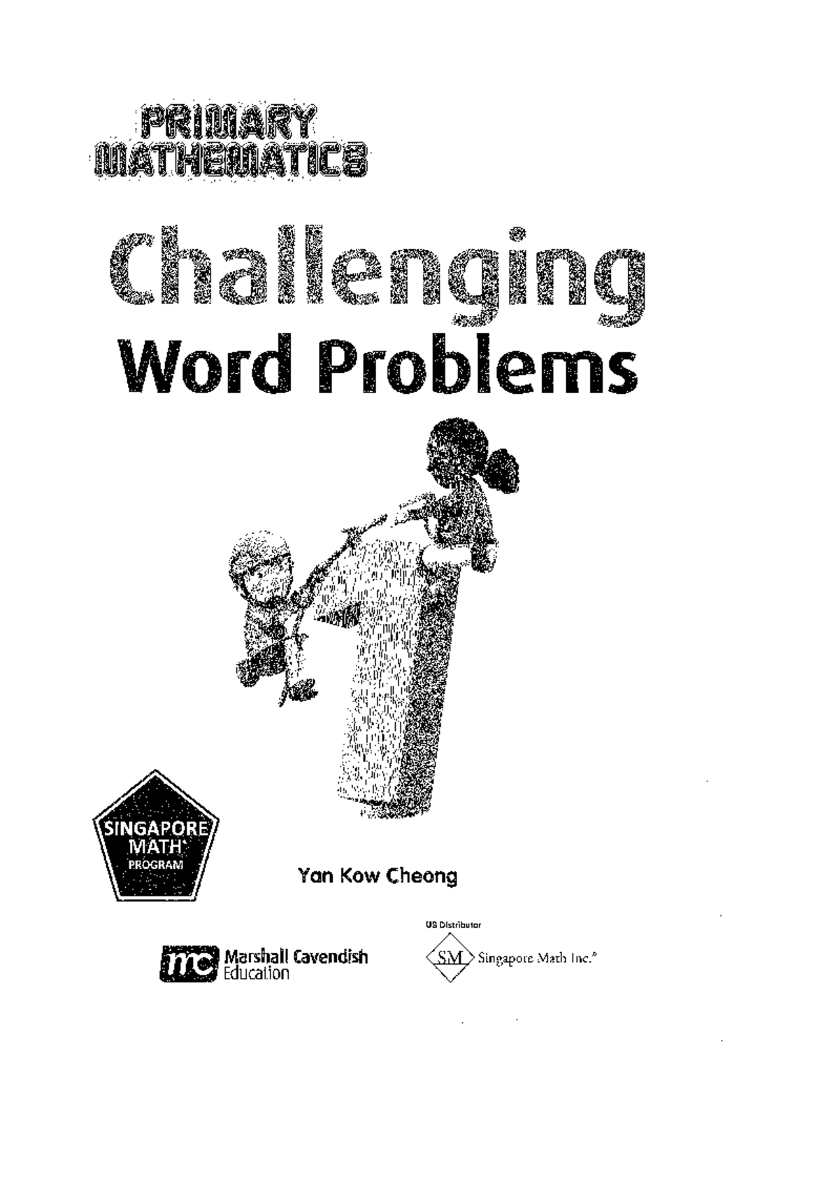 Primary Mathematics Challenging Word Problems 1 - PRIMARY MIATHEMATICS ...