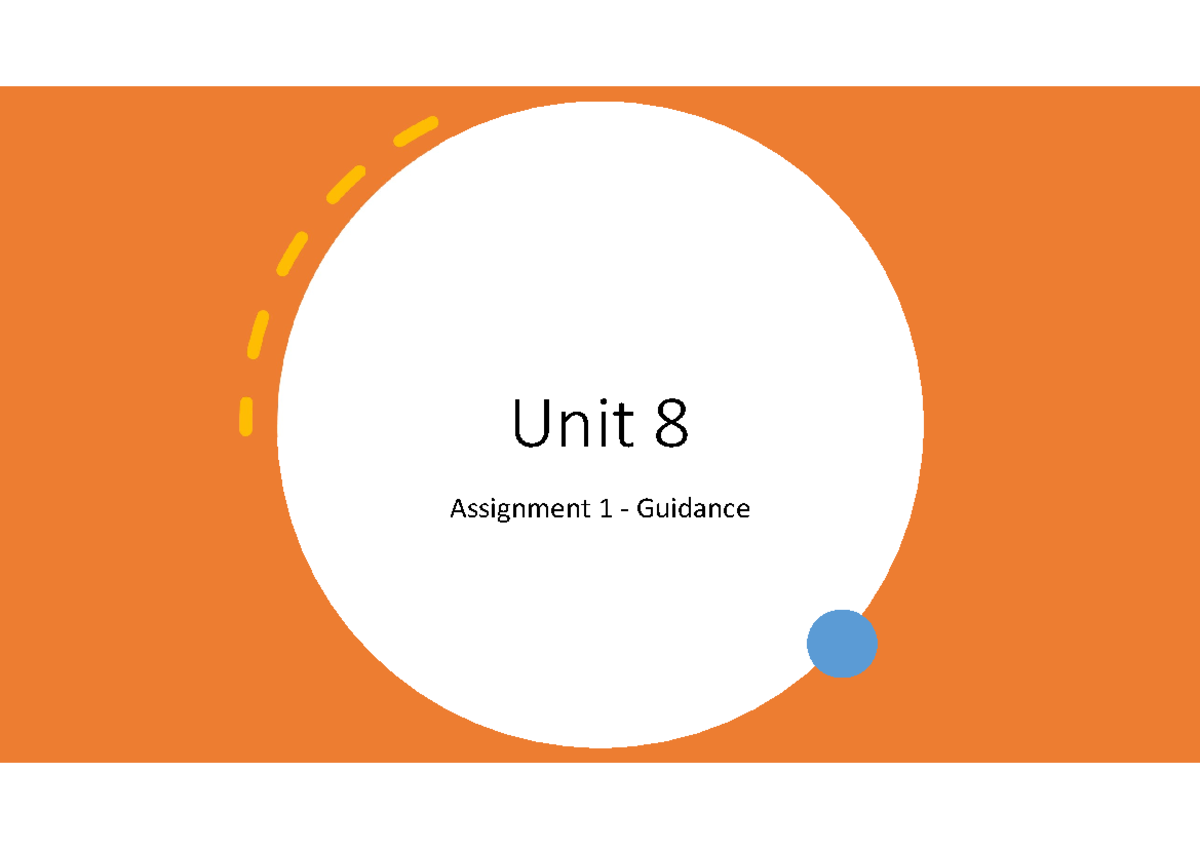 Unit 8 assignment 1 guide - Unit 8 Assignment 1 - Guidance Ensure the following a) Give your ...