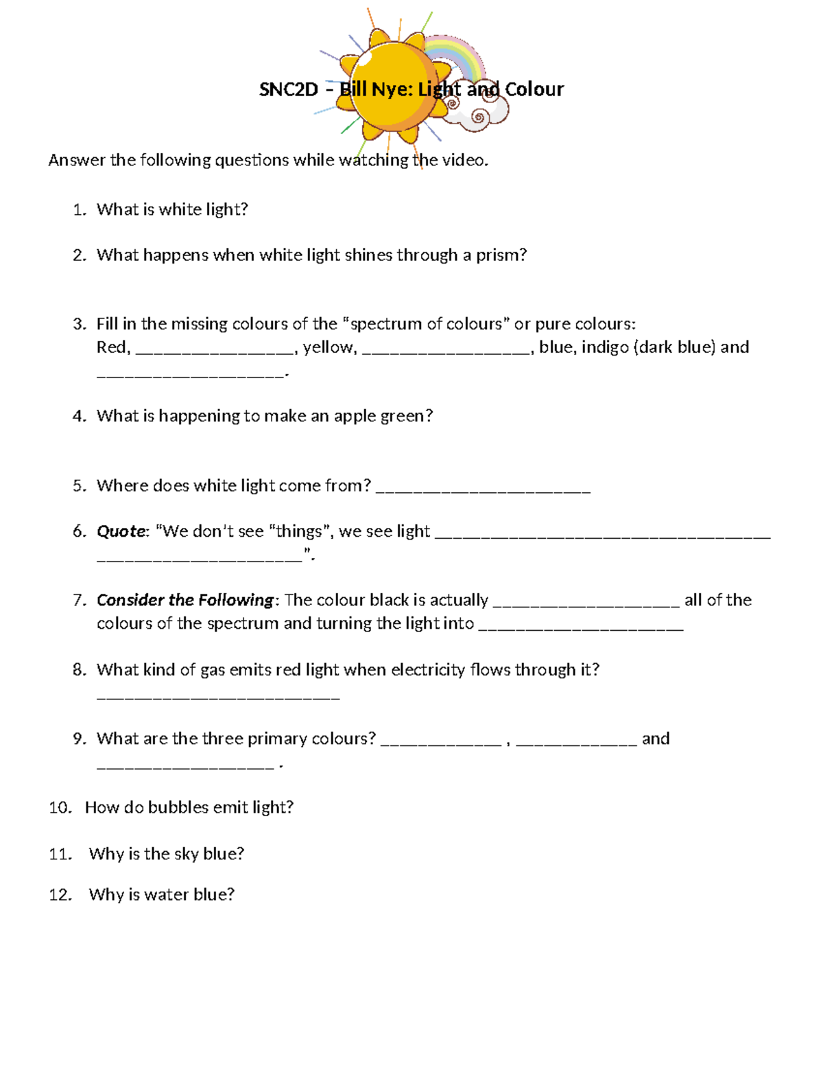 SNC2D Bill Nye Light & Colour Video Worksheet Questions - Studocu