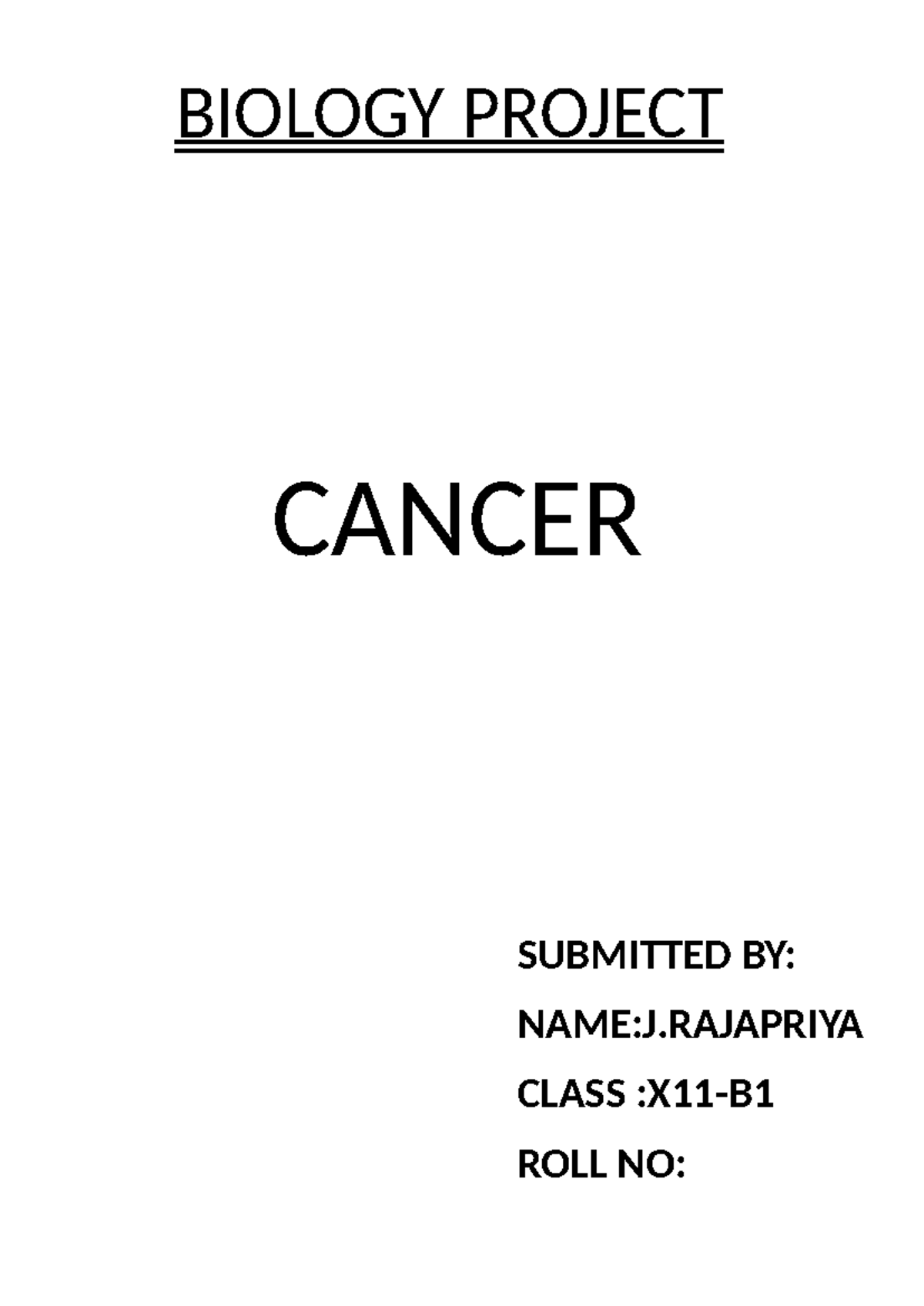 Biology Project - BIOLOGY PROJECT CANCER SUBMITTED BY: NAME:J CLASS ...