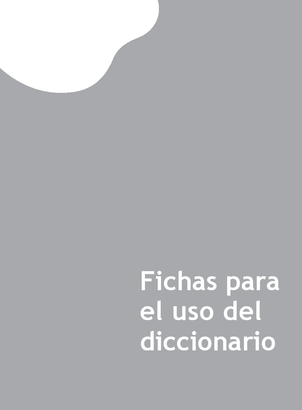 Fichas para el Uso del Diccionario - EL USO DEL Diccionario - Studocu