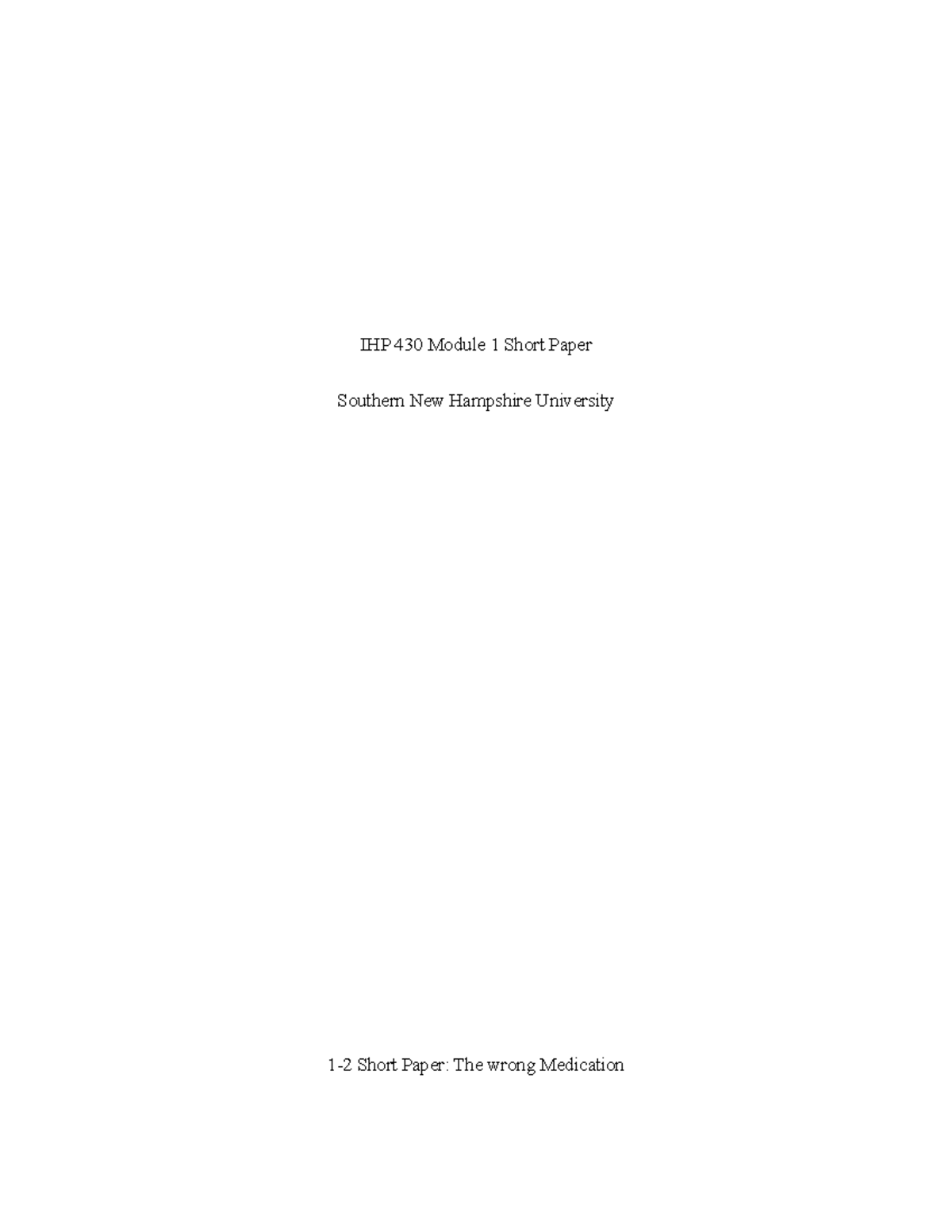 IHP 430 Module 1 Short Paper: Analyzing Medication Errors - Studocu