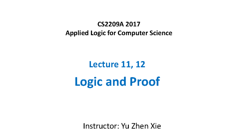 CS2209A 2017 Applied Logic for CS Lecture 11-12: Logic & Proofs - Studocu
