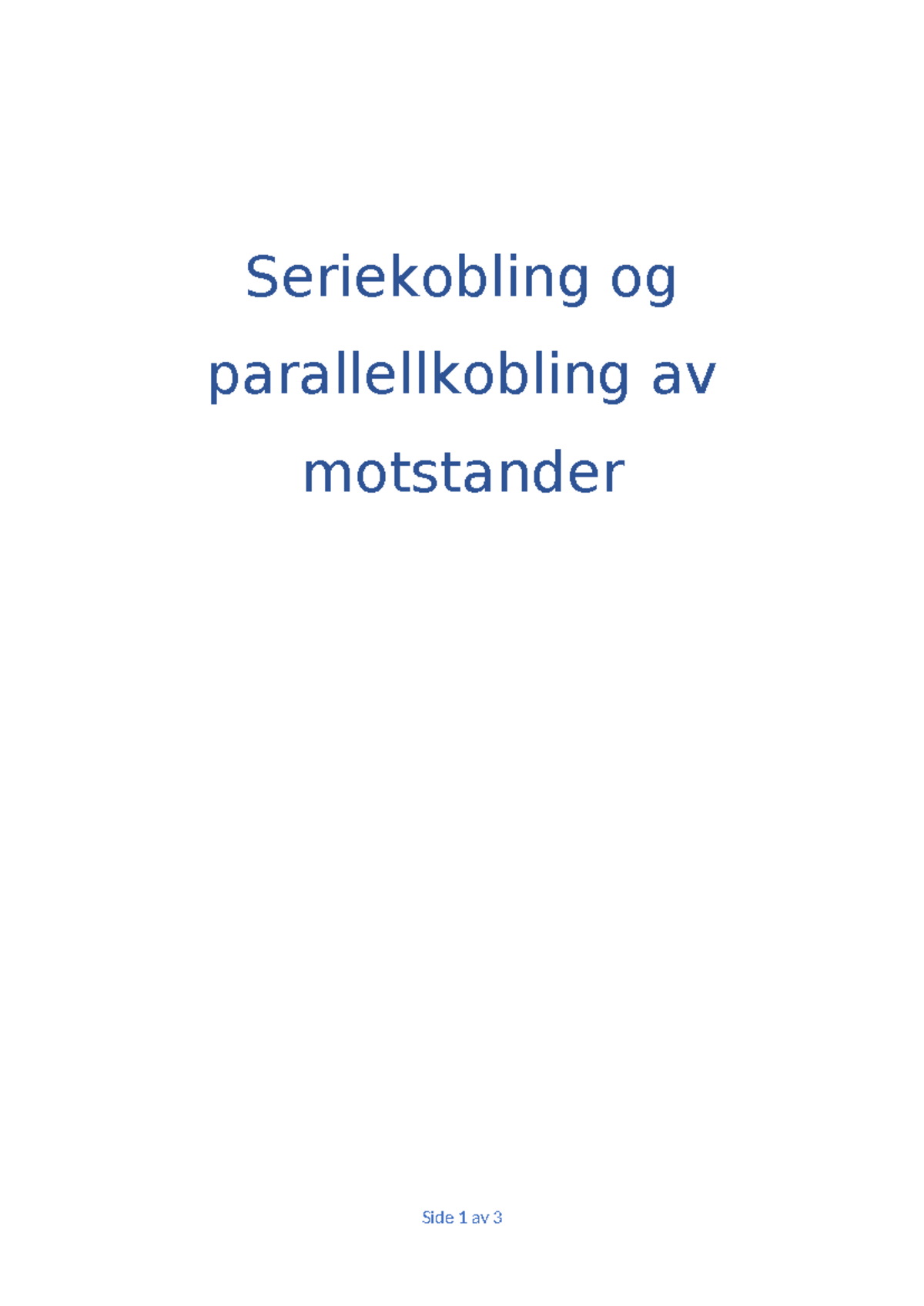 Seriekobling og Parallellkobling av Motstander - F21 Forsøk - Studocu