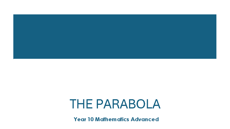 2025 - Year 10 Adv. Math - The Parabola Study Guide - Studocu