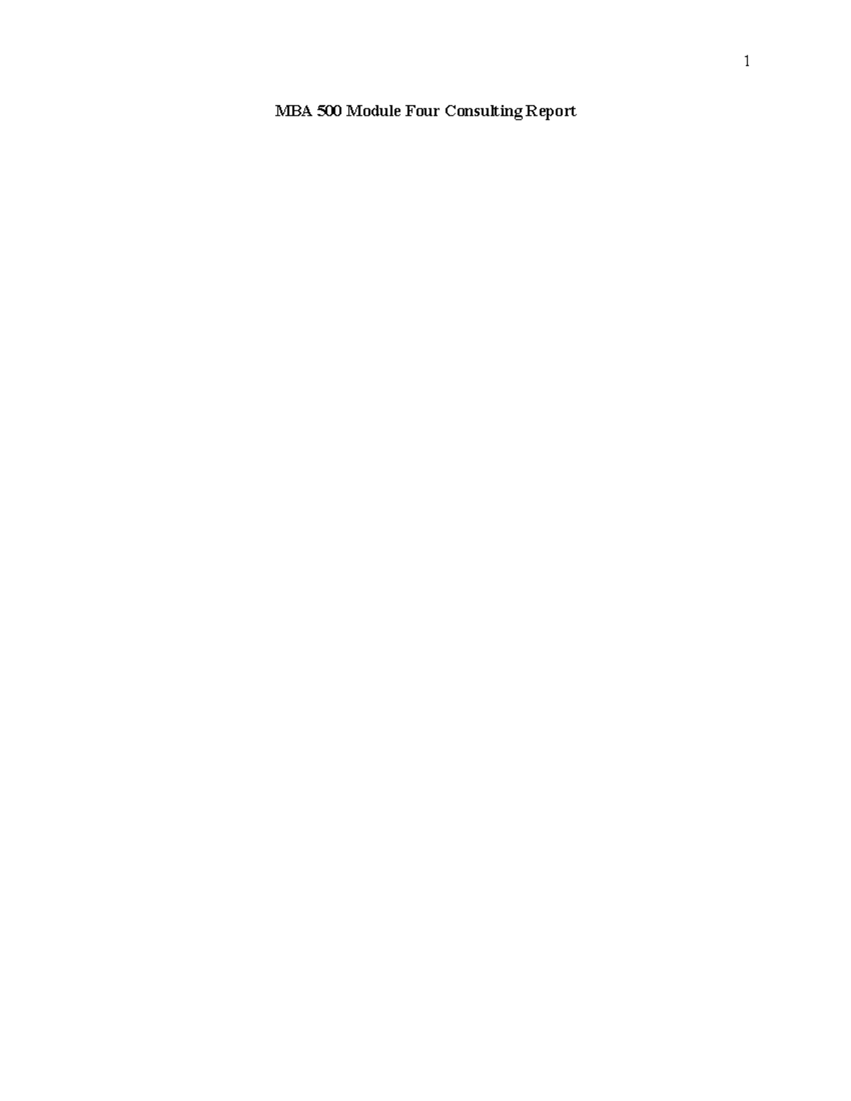 MBA 500 - Module Four Consulting Report - With this perspective in mind ...