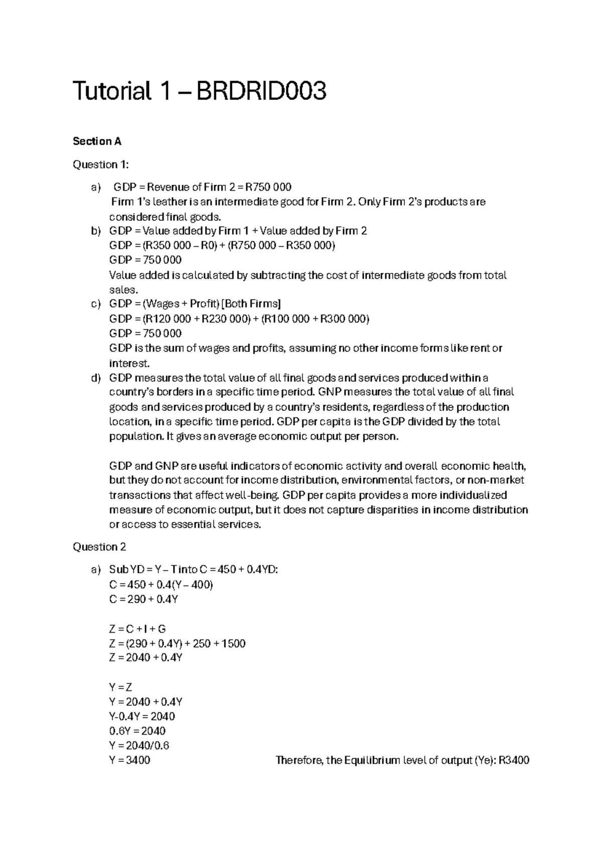 Tutorial 1 Submission - Tutorial 1 – BRDRID Section A Question 1: a) GDP = Revenue of Firm 2 ...