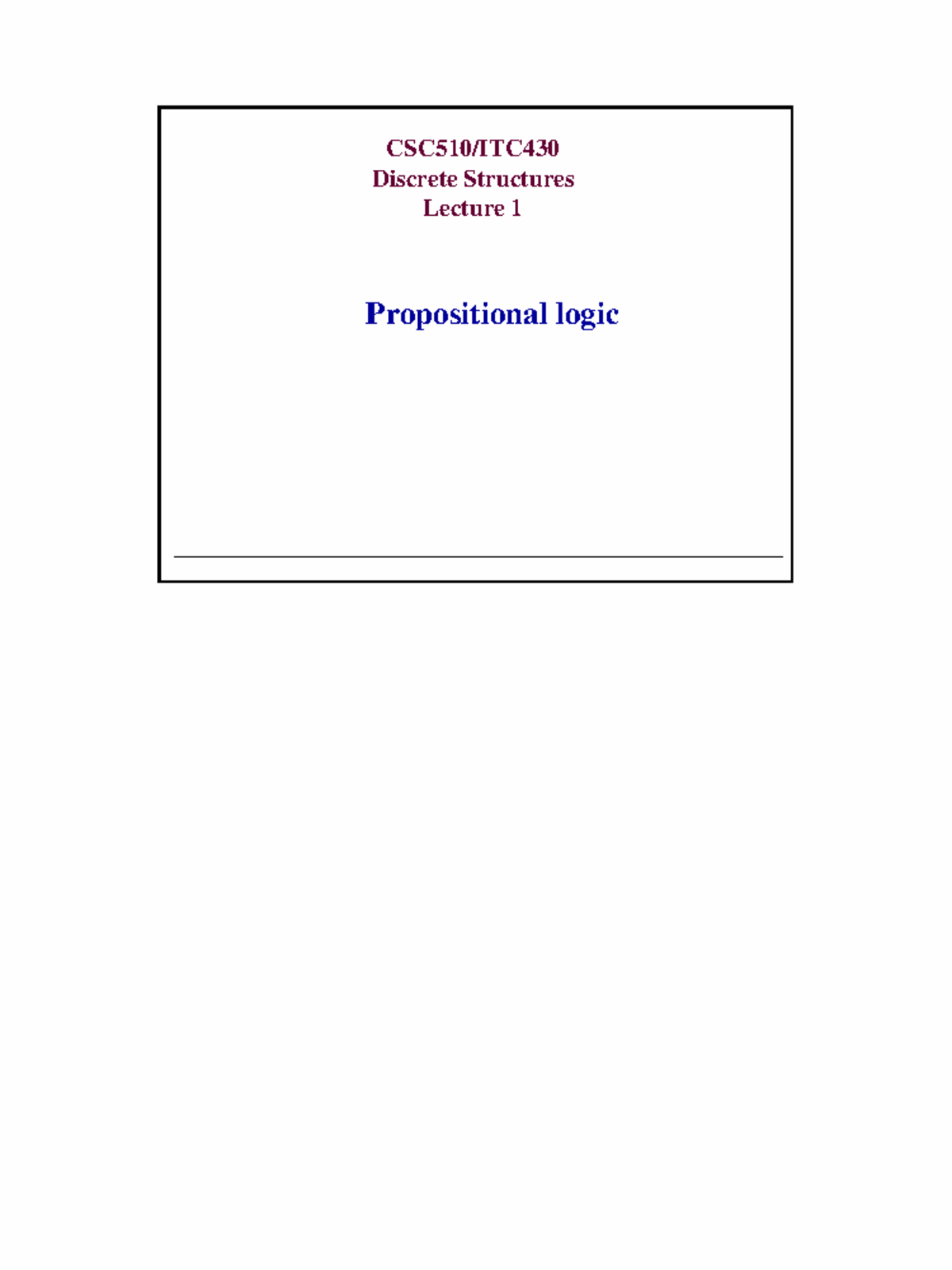 Discrete Structures (CS101) Lecture 1: Propositional Logic Overview ...