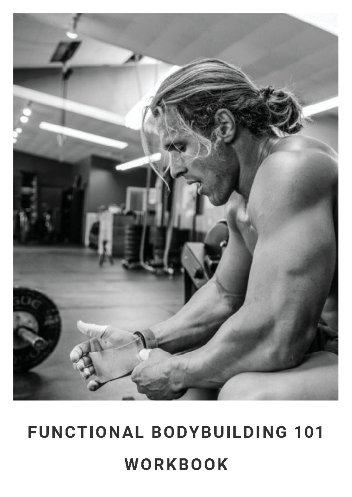 Functional Bodybuilding 101: Comprehensive Workbook Guide - Studocu