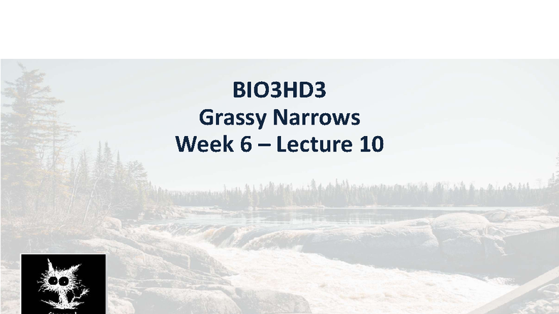 BIO3HD3 Week 6 Lecture 10: Grassy Narrows Water Crisis Analysis - Studocu