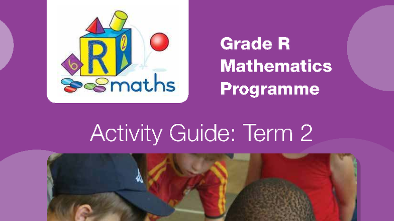 Grade R Mathematics Activity Guide: Term 2 Overview and Weekly Plans ...