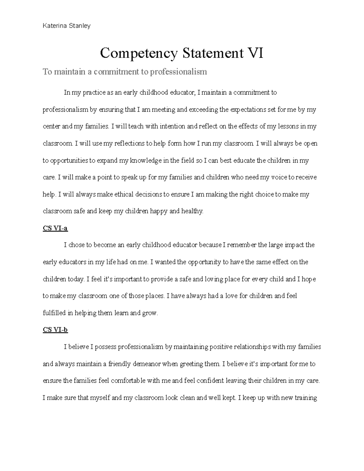 Competency Statement VI- Professalism - Katerina Stanley Competency Statement VI To maintain a ...
