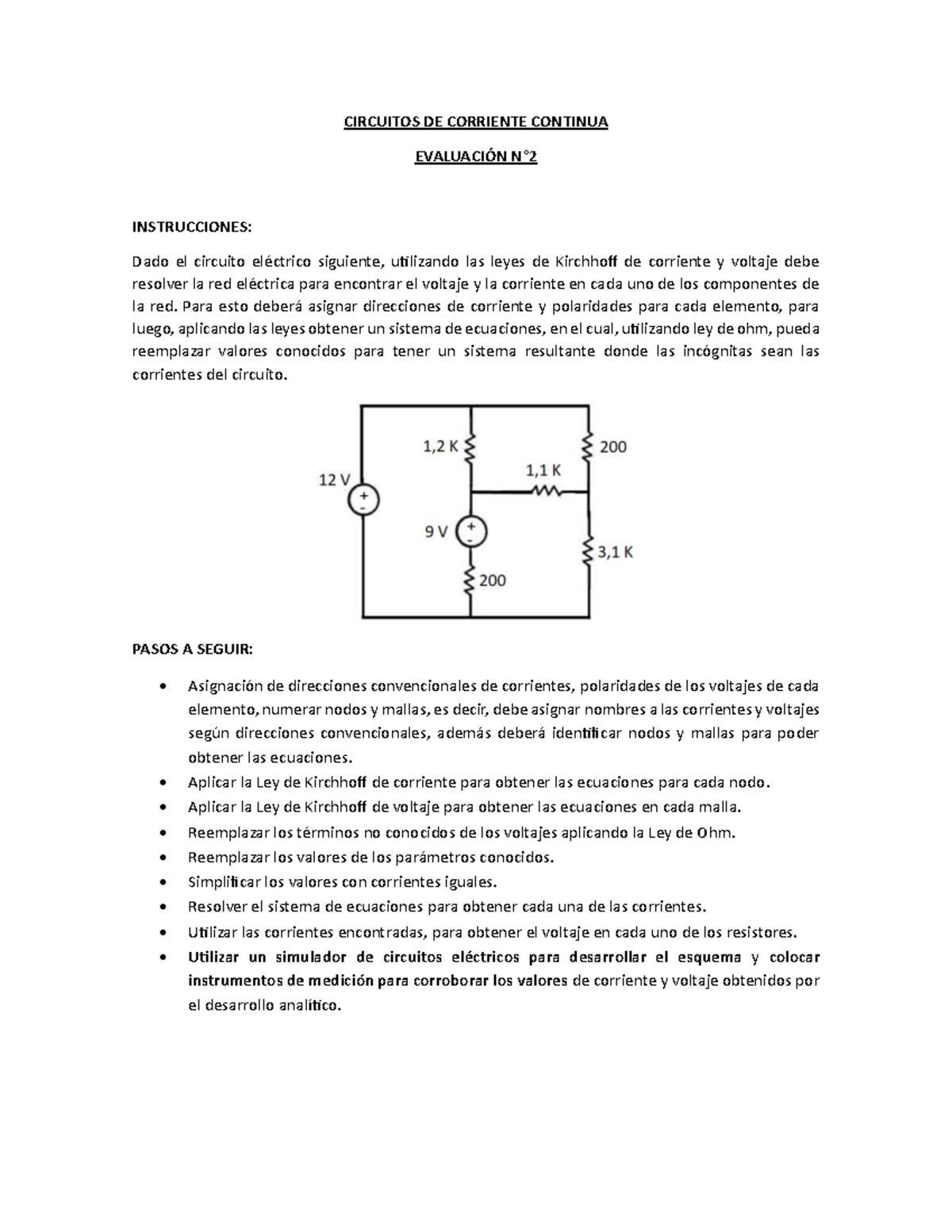 Evaluación 2 circuitos CC - CIRCUITOS DE CORRIENTE CONTINUA EVALUACIÓN N° INSTRUCCIONES: Dado el ...