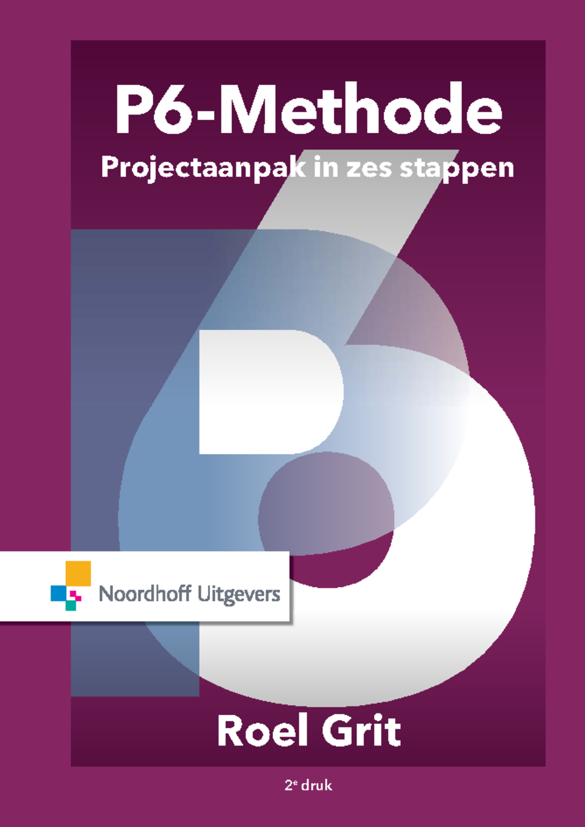 P6-Methode: Projectmanagement in Zes Stappen - Studiehandleiding ...