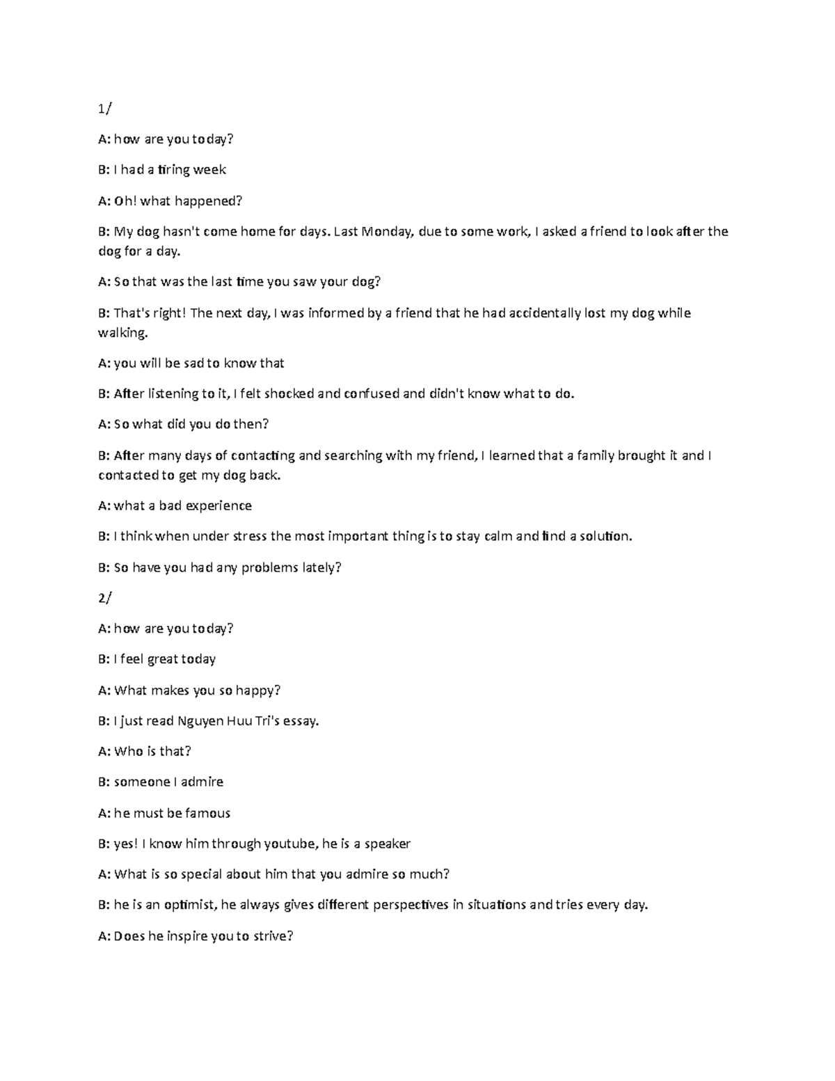10 topic speaking - pratice - 1/ A: how are you today? B: I had a ...