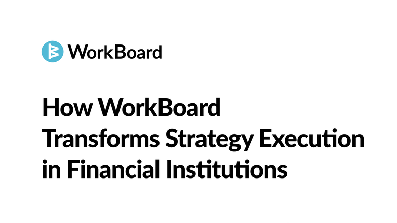 Transforming Strategy Execution in Financial Institutions: WorkBoard Insights - Studocu