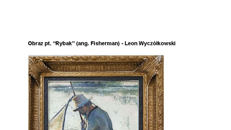 Analiza obrazu "Rybak" Leon Wyczółkowski (1896) - Projekt Obraz - Studocu
