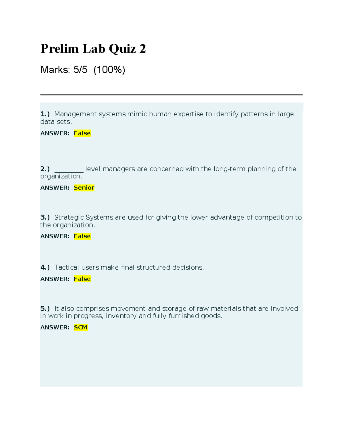 Prelim Lab Quiz 2 - Good Luck :) - Prelim Lab Quiz 2 Marks: 5/5 (100%) 1.) Management systems ...