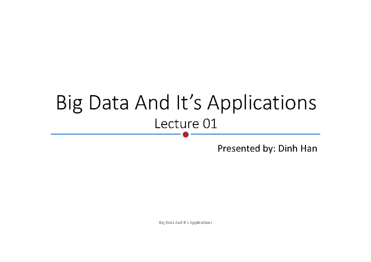Big Data and Applications Lecture 01: Overview and Key Concepts - Studocu