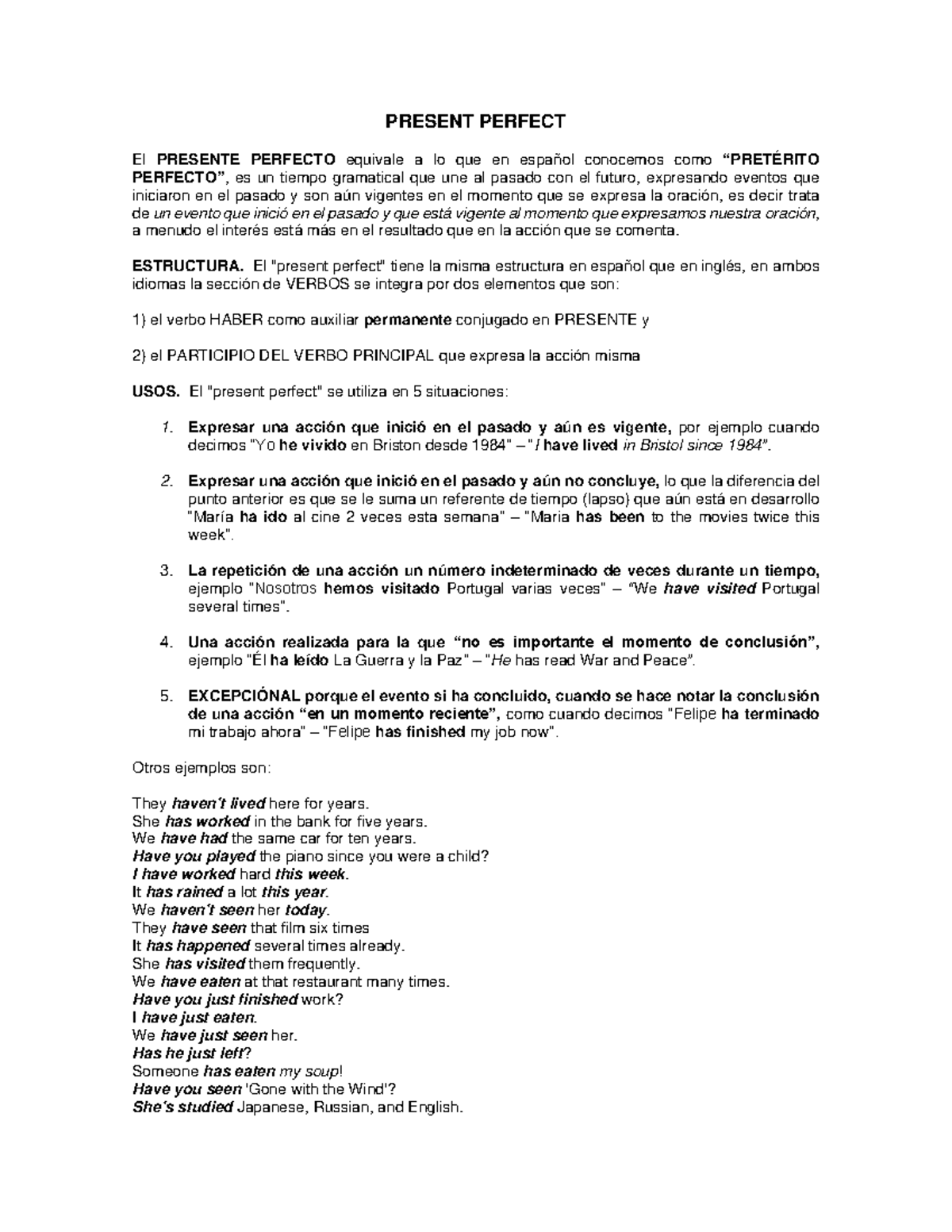 Present perfect - PRESENT PERFECT El PRESENTE PERFECTO equivale a lo ...