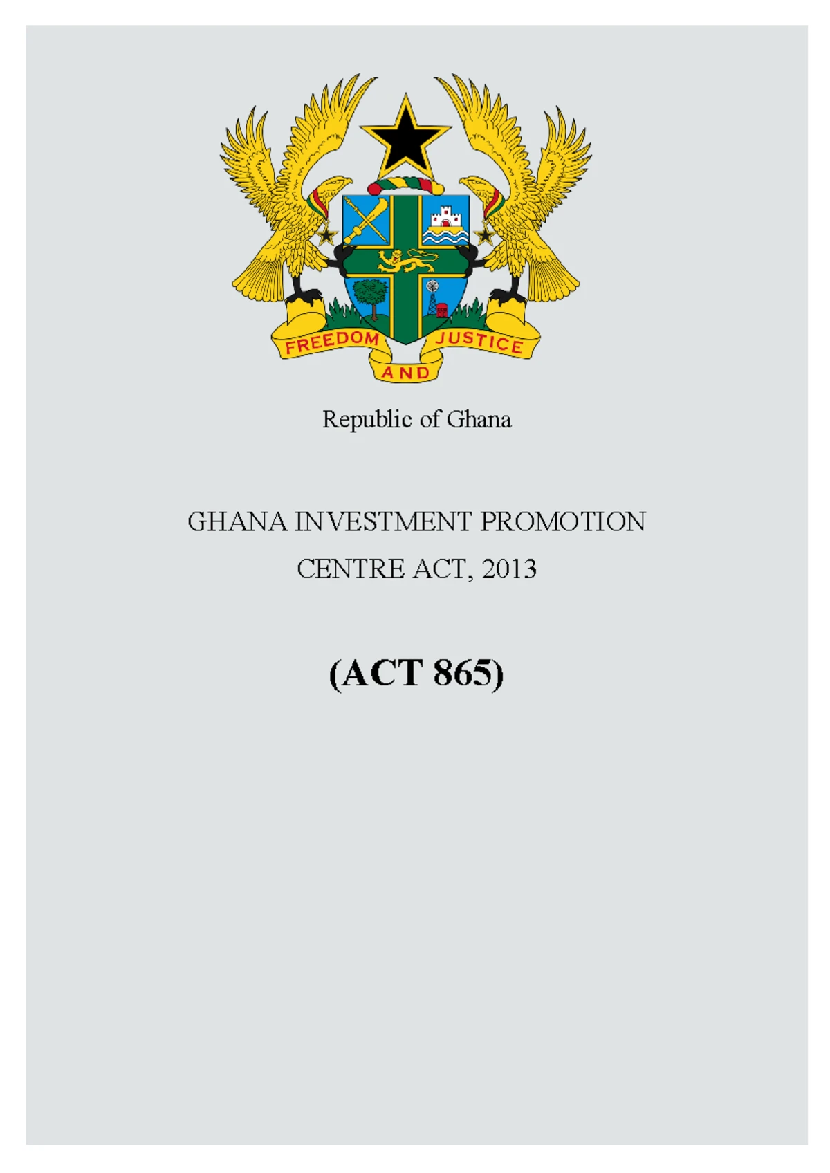 Ghana Investment Promotion Centre Act, 2013 Act 865 - (1) This Act ...