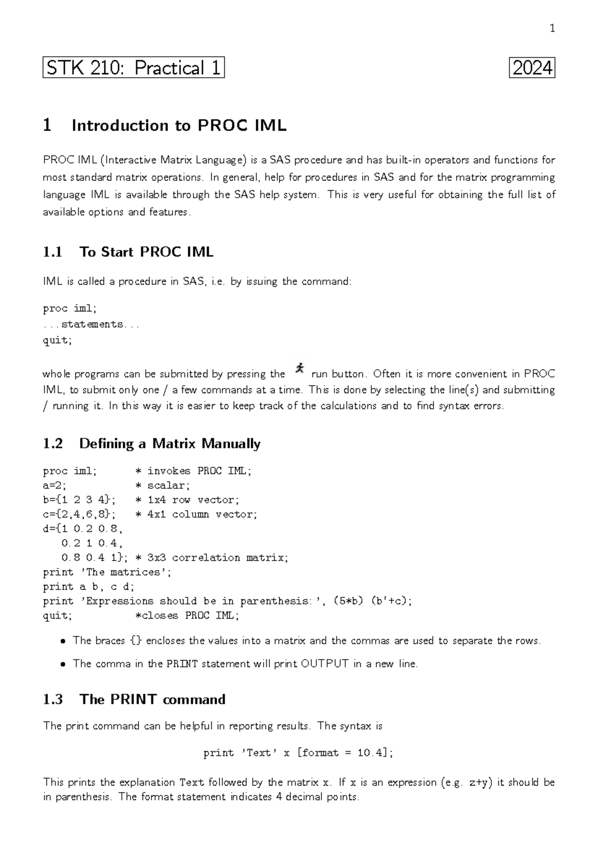 1 STK 210: Practical 1 - Introduction to PROC IML and Matrix Operations ...