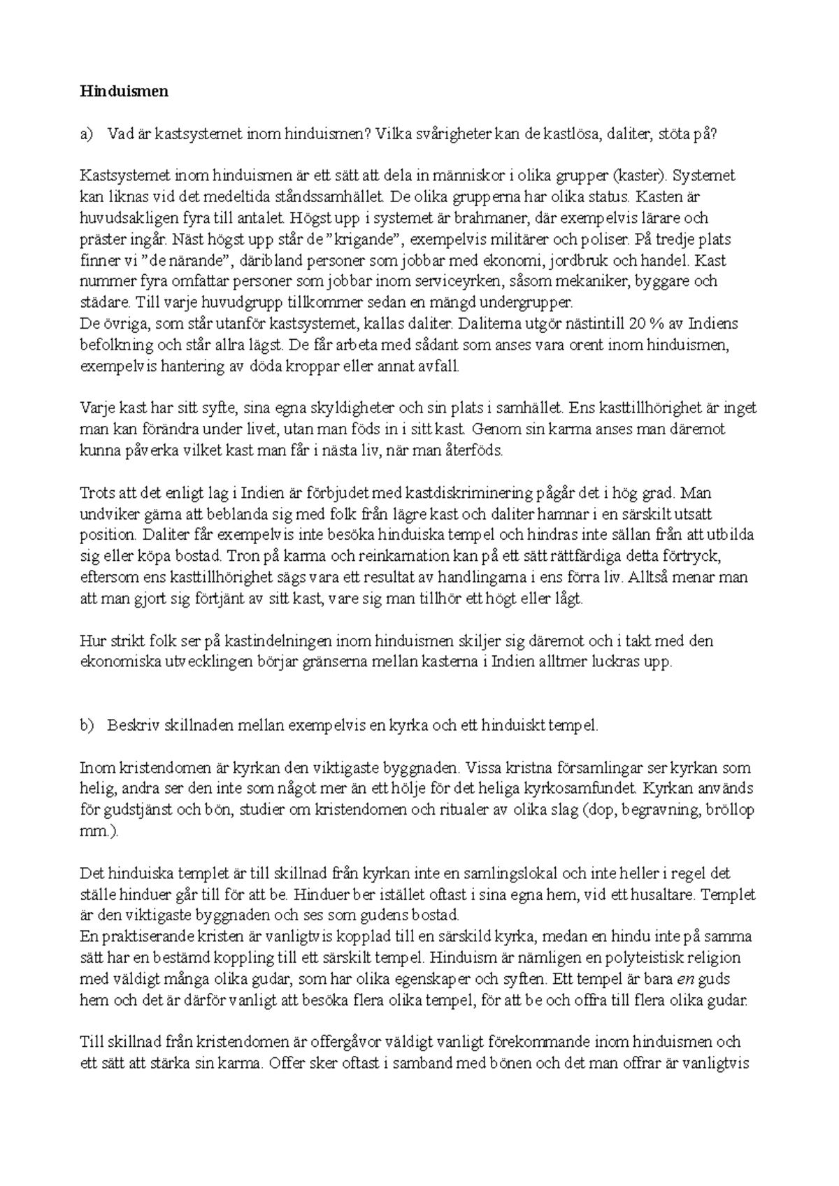 Religionskunskap 1 Uppdrag 3 - Hinduismen a) Vad är kastsystemet inom hinduismen? Vilka ...