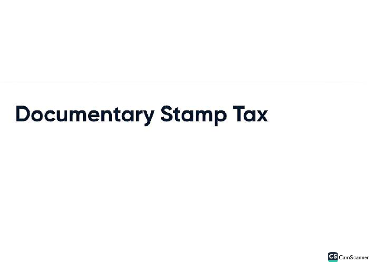 Documentary Stamp Tax Overview and Requirements CS - Studocu