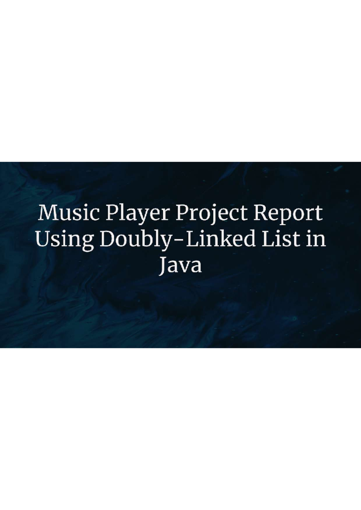 Java Music Player Project Report: Implementing Linked Lists for ...