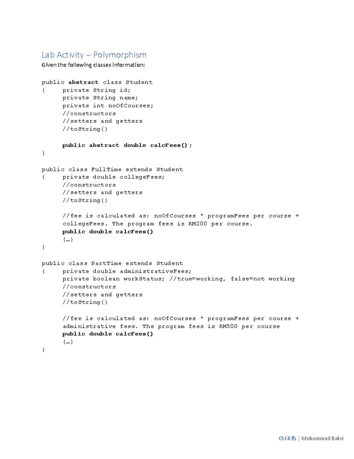 Lab Activity - Polymorphism - Lab Activity – Polymorphism Given the following classes ...