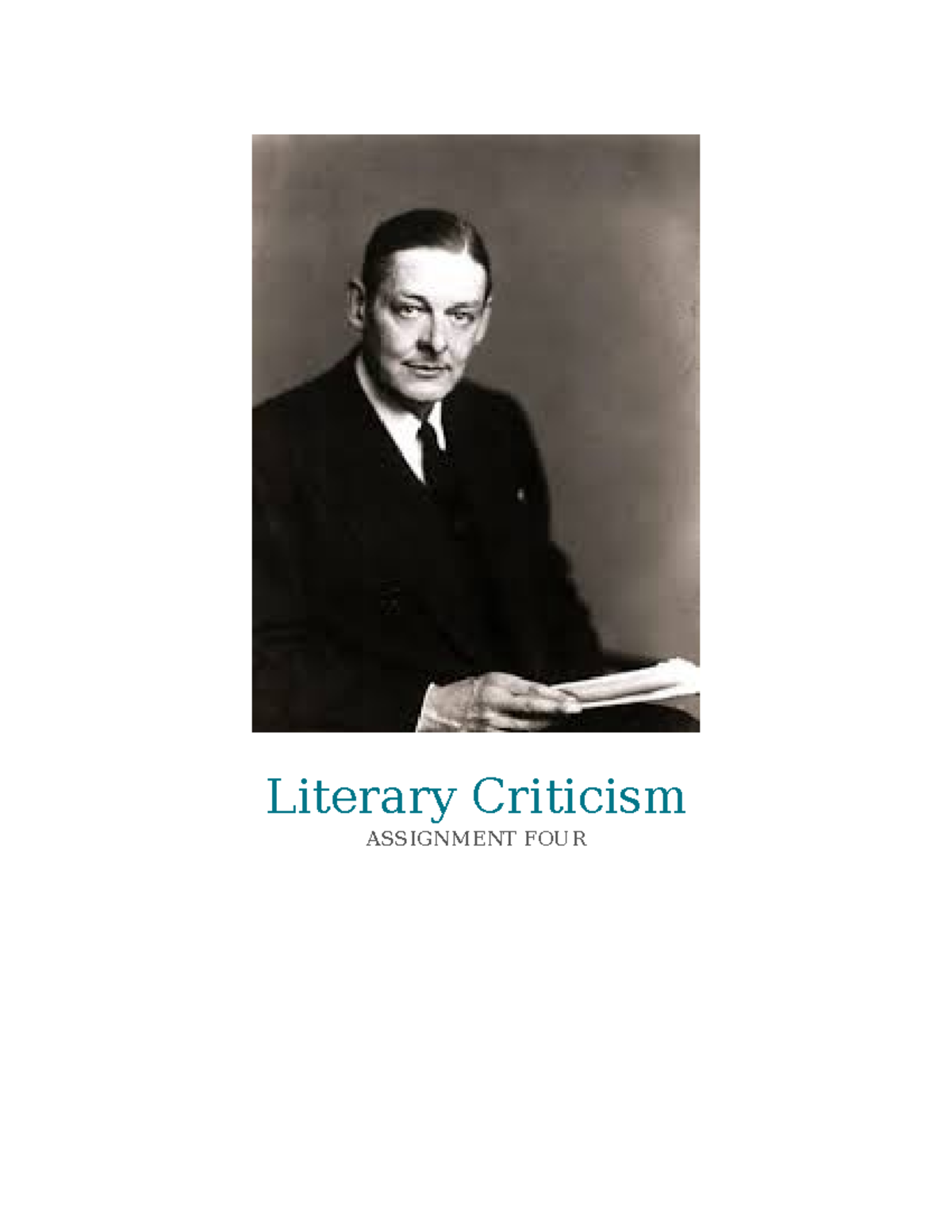 Literary Criticism Assignment 4: T.S. Eliot's Impact on Modernism - Studocu
