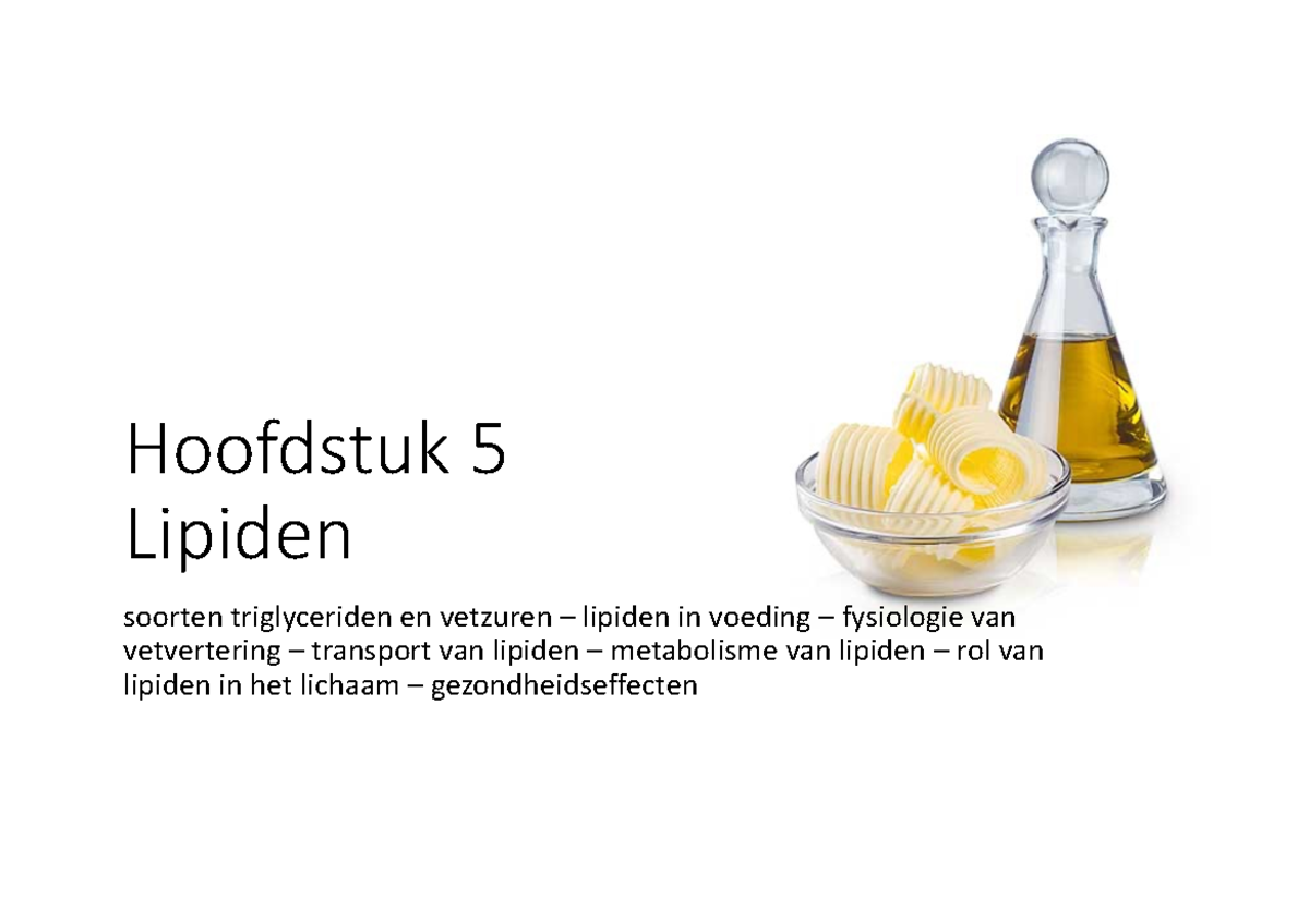 HS 5 Lipiden - Hoofdstuk 5 Lipiden soorten triglyceriden en vetzuren ...
