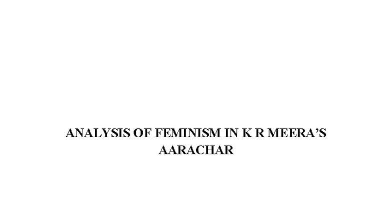 Feminist Analysis of K R Meera's "Aarachar" (MA English) - Studocu