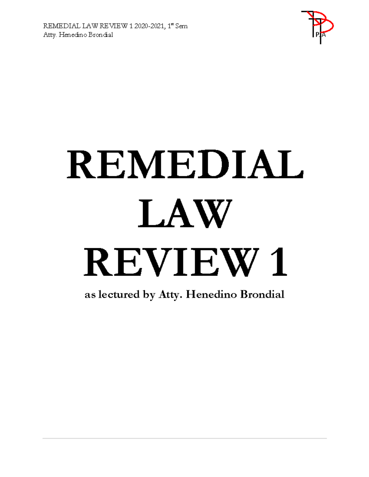 Remedial Law 1 Review Notes (PJA) by Atty. Henedino Brondial - Studocu