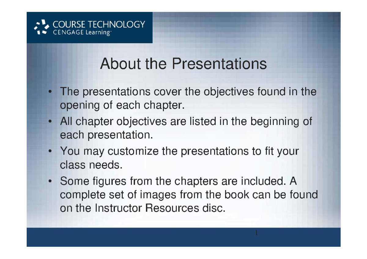 9781111138219 PPT ch01 - About the Presentations • The presentations cover the objectives found ...