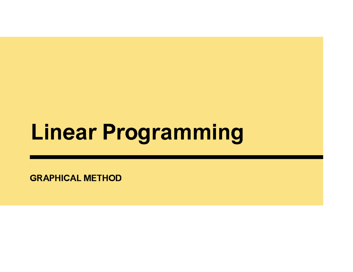 004-Linear Programming: Graphical Method Overview and Steps - Studocu