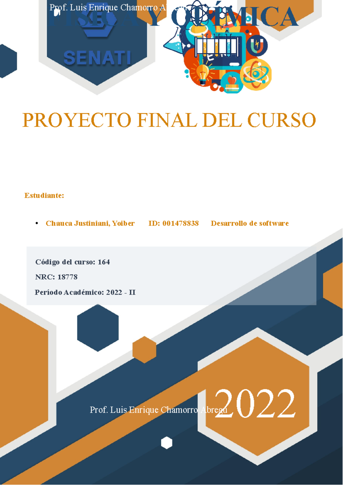 SCIU SCIU-164 Trabajo Final - 2022 PROYECTO FINAL DEL CURSO Estudiante: Chauca Justiniani ...