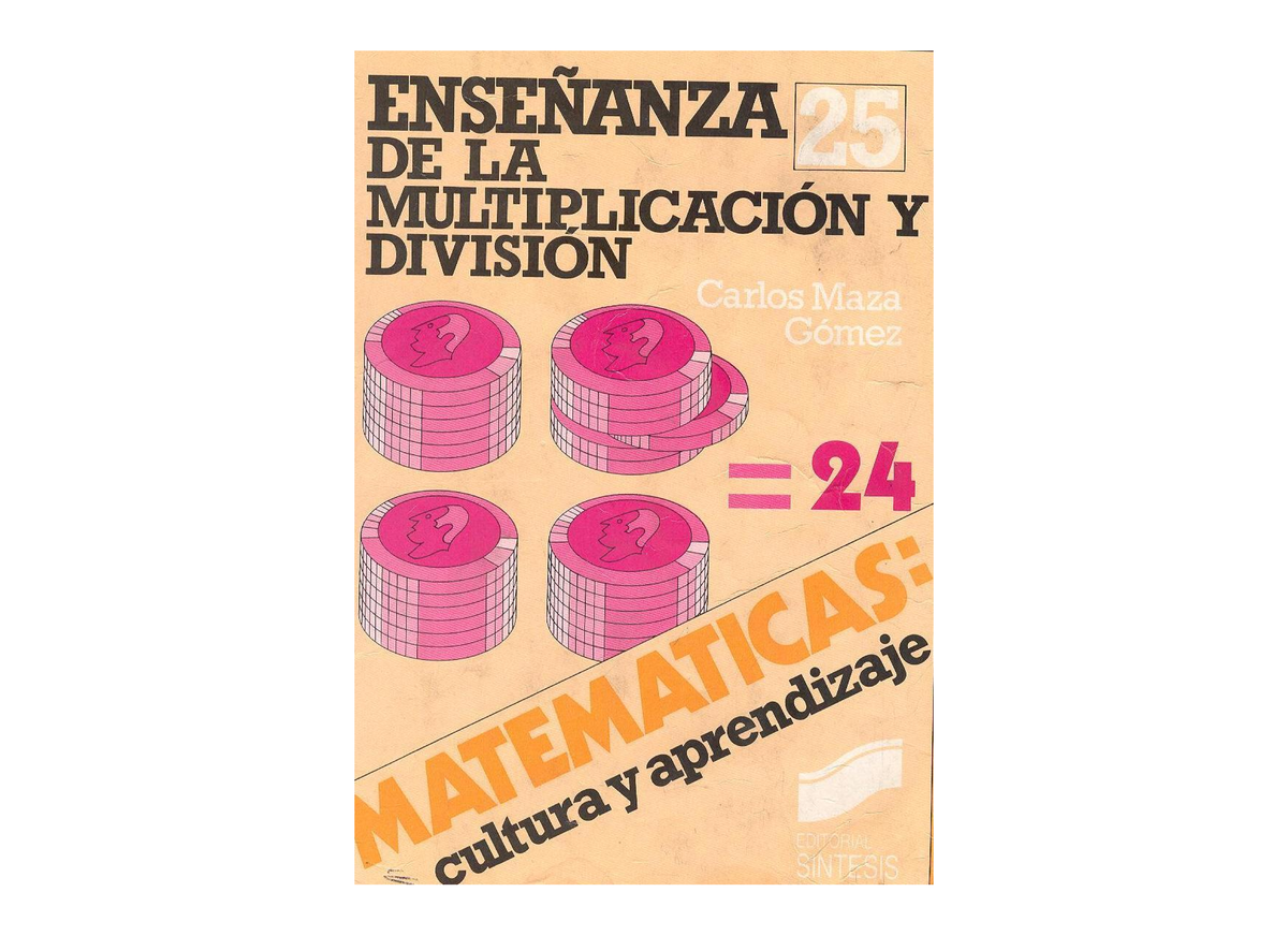 ENSEÑANZA 25: MULTIPLICACIÓN Y DIVISIÓN EN EDUCACIÓN PRIMARIA - Studocu