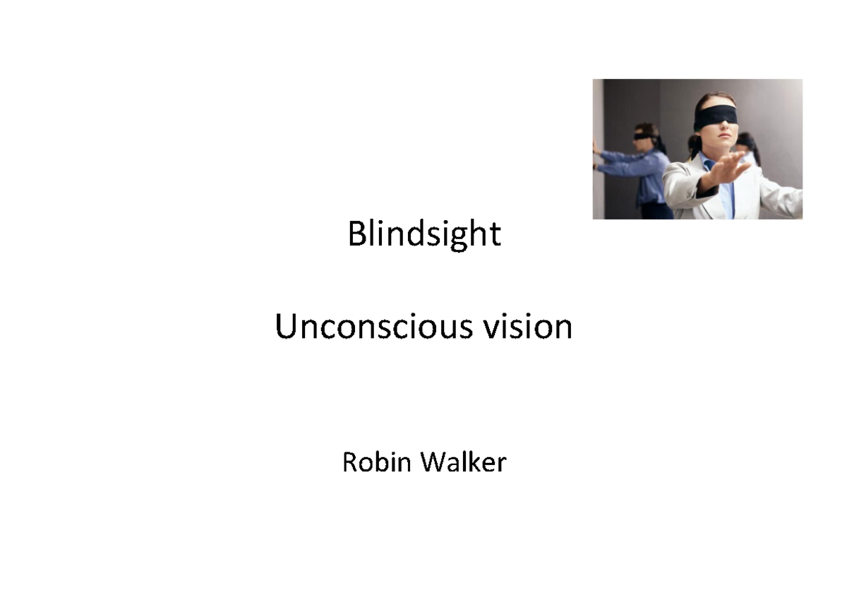Blindsight Lecture: Mechanisms, Evidence & Case Studies (PSY101) - Studocu