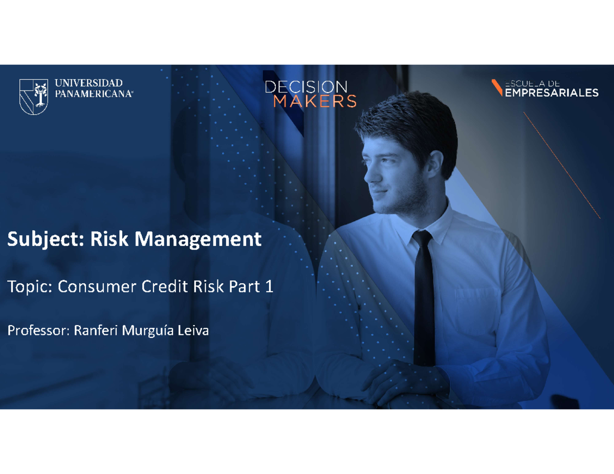 2 Class - Credit Risk - Consumers Part 1 - Subject: Risk Management ...