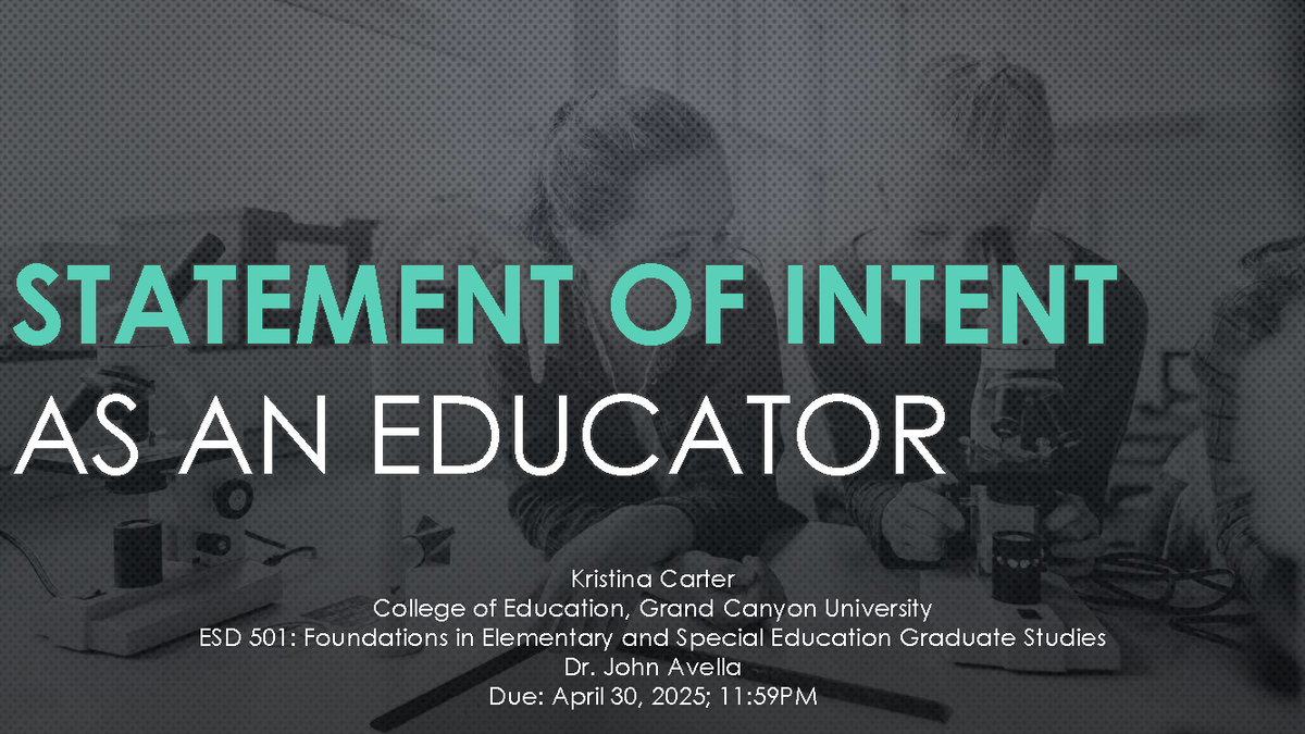 Statement of Intent: Future Educator in ESD 501 Course at GCU - Studocu