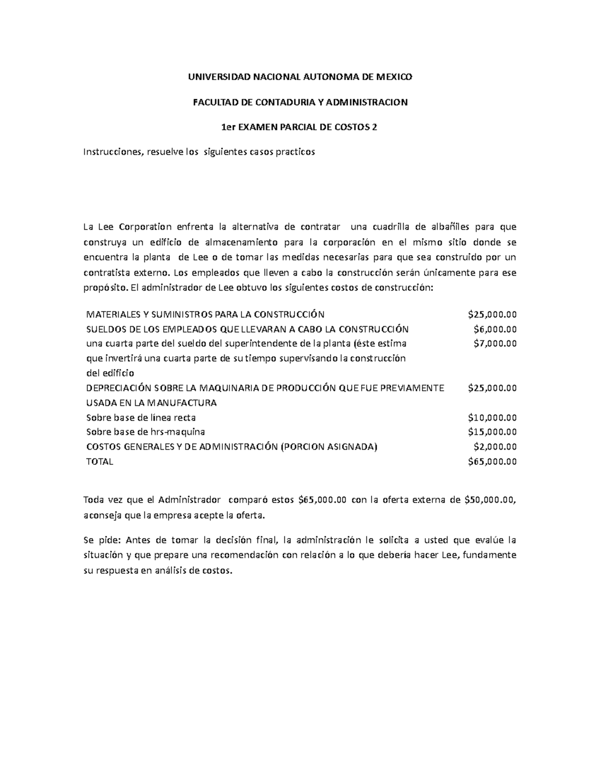 1 parcial Costos 2 - UNIVERSIDAD NACIONAL AUTONOMA DE MEXICO FACULTAD DE CONTADURIA Y ...