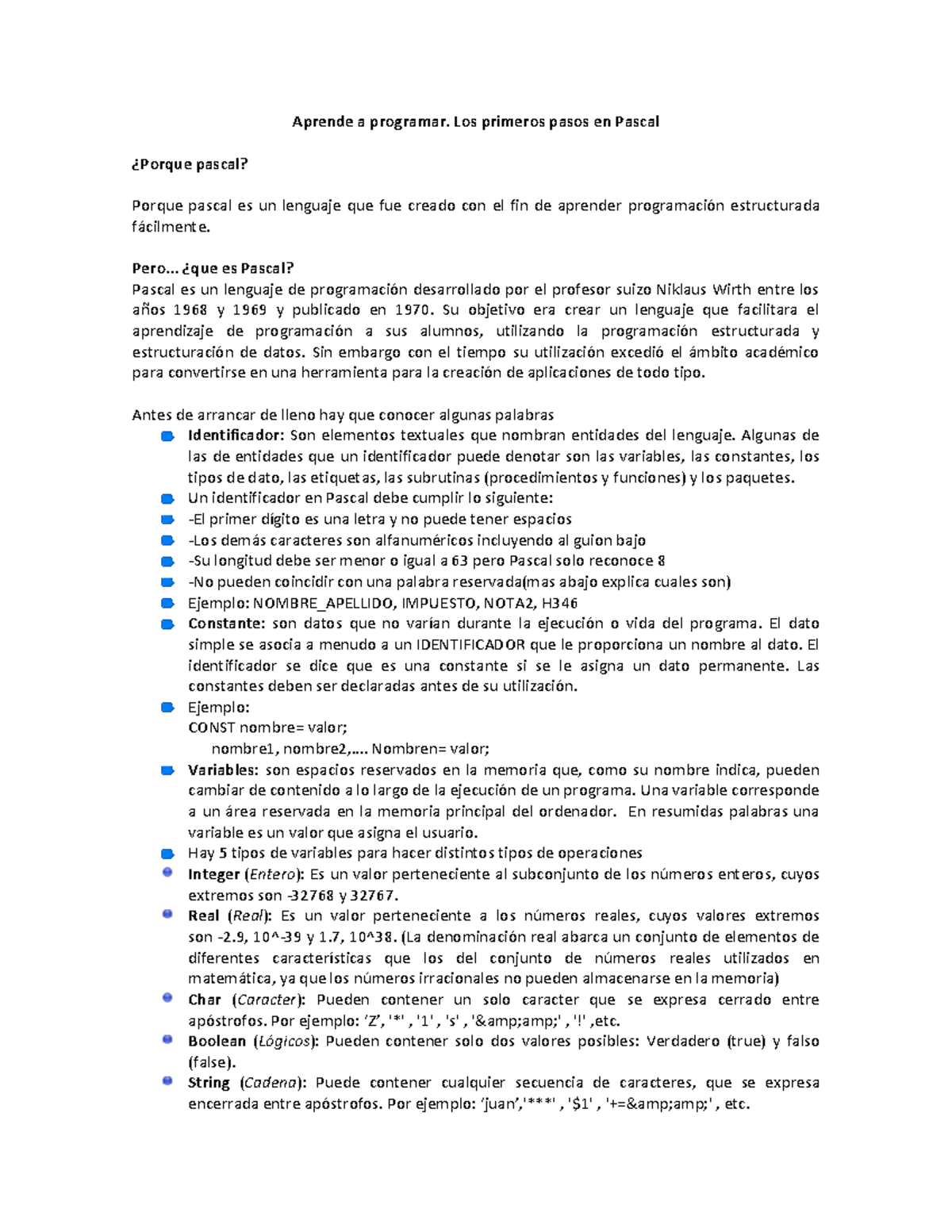Pascal Tutorial - Aprende a programar. Los primeros pasos en Pascal ¿Porque pascal? Porque ...