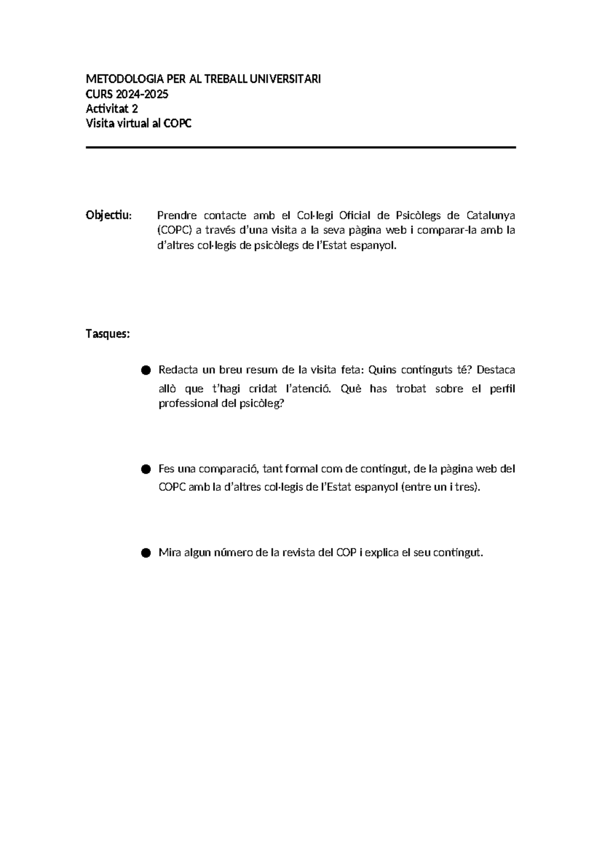 Activitat 2 Visita virtual COPC - METODOLOGIA PER AL TREBALL UNIVERSITARI CURS 2024- Activitat 2 ...