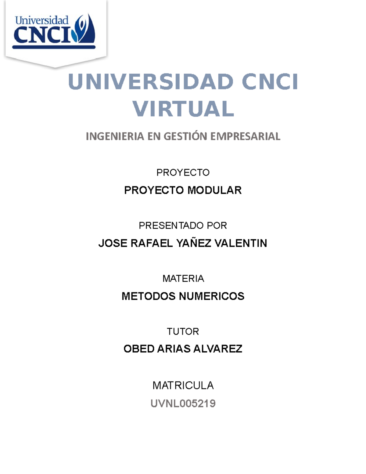 Metodos Numericos Proyecto Modular - UNIVERSIDAD CNCI VIRTUAL INGENIERIA EN GESTIÓN EMPRESARIAL ...
