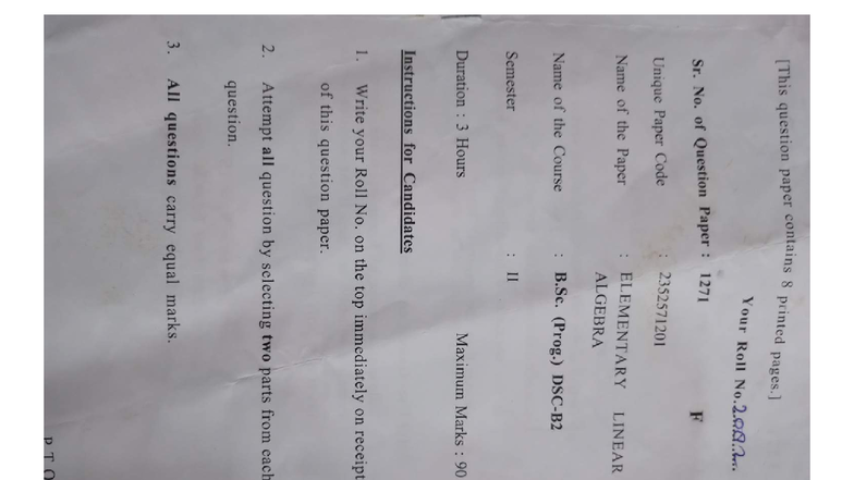 B.Sc. (Prog.) II Sem. Final Exam: Elementary Linear Algebra QP 1271 ...