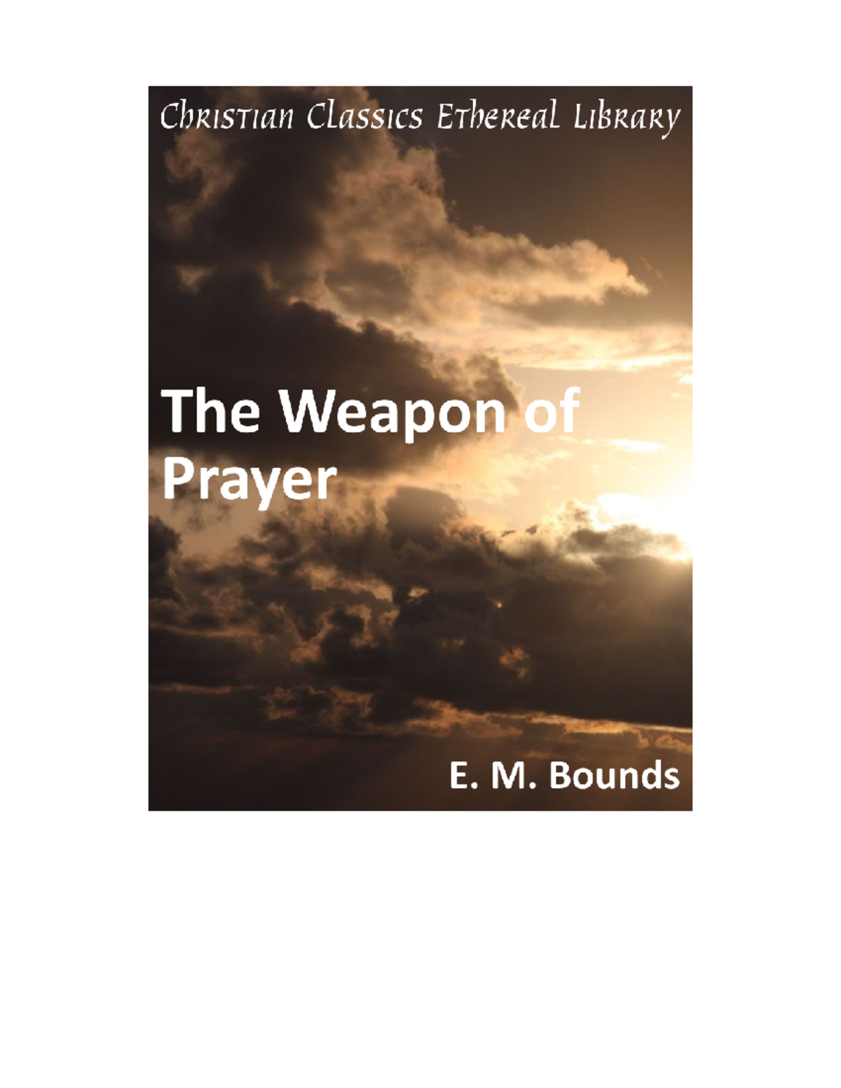 The Weapon of Prayer: Insights from Edward M. Bounds - Studocu