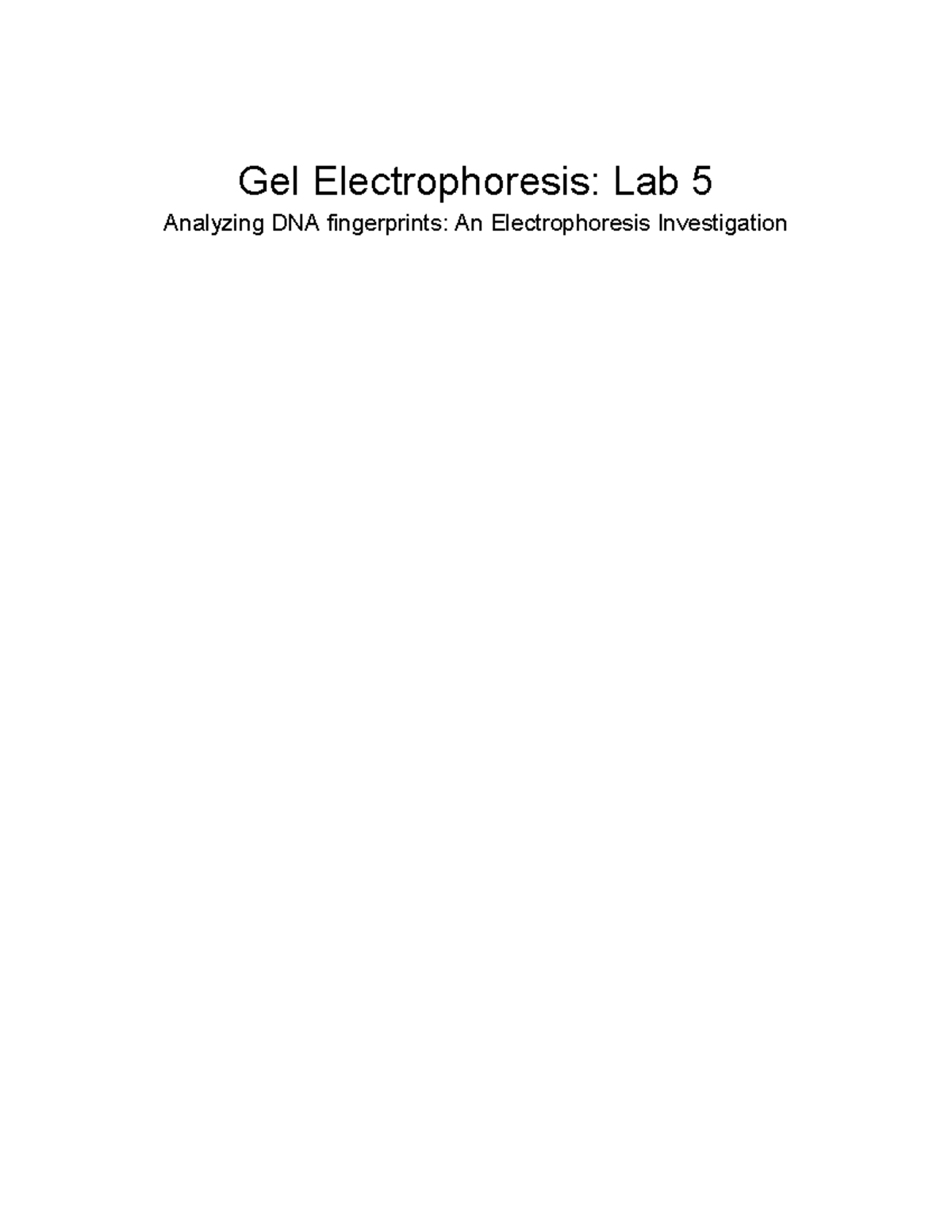 lab 5: Electrophoresis of DNA Lab Report - Gel Electrophoresis: Lab 5 ...