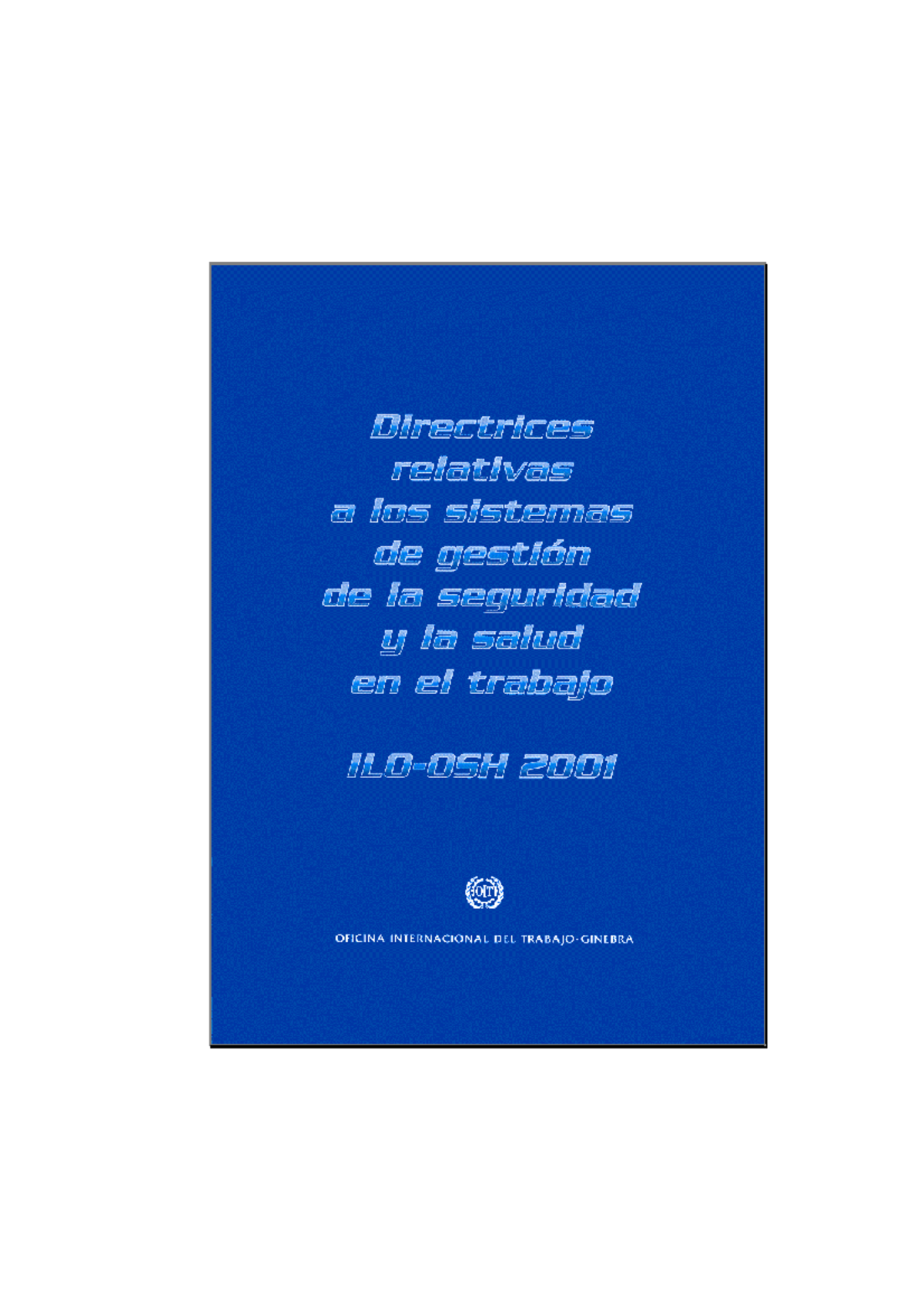 Directrices ILO-OSH 2001 - Para más información sobre ILO-OSH 2001 ...