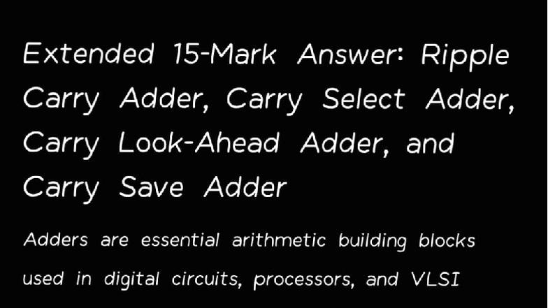 Extended Answer: Ripple Carry, Carry Select, and Carry Save Adders in ...
